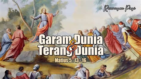 GARAM DAN TERANG DUNIA RENUNGAN PAGI MATIUS 5 13 16 YouTube