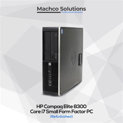 Hp Compaq Elite Core I Small Form Factor Pc Refurbished Machco Solutions