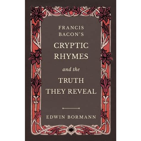 Francis Bacons Cryptic Rhymes And The Truth They Reveal Submarino