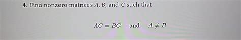 Solved Find Nonzero Matrices A B And C Such ThatAC BC Chegg Com