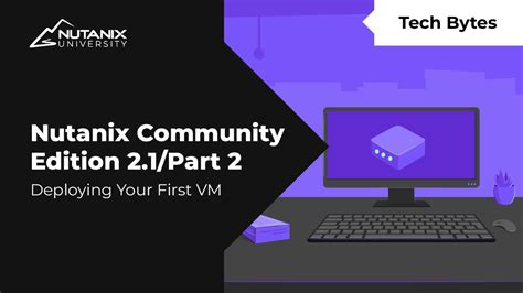 Deploying Your First VM On AOS And AHV Nutanix Community Edition 2 1