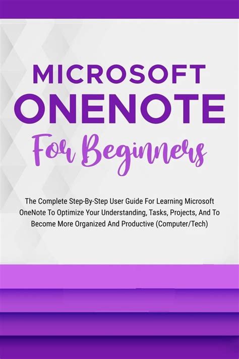 Microsoft OneNote For Beginners The Complete Step By Step User Guide For Learning Bol Com