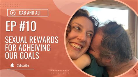 EP Sexual Rewards For Acheiving Our Goals YouTube