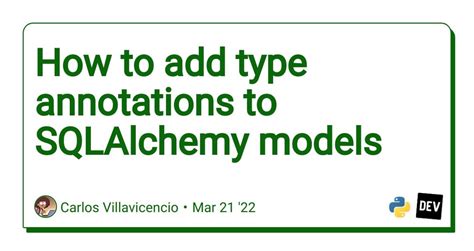 I Love Type Annotations So I Made A Quick Tutorial On How To Add Types To Flask Sqlalchemy R