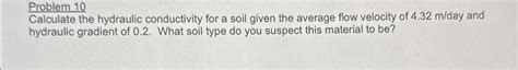 Solved Problem Calculate The Hydraulic Conductivity For A Chegg Com