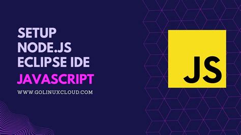 How To Use Nodejs With Eclipse Ide Step By Step Golinuxcloud