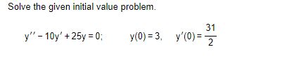Solve The Given Initial Value Problem Y 10 Y StudyX