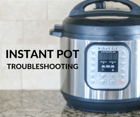 Troubleshooting Common Instant Pot Problems A Mind Full Mom