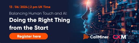 Balancing Human Touch And Ai Doing The Right Thing From The Start Customer Experience Magazine