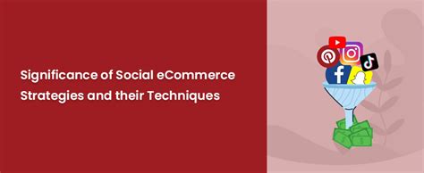 Significance Of Social Ecommerce Strategies And Their Techniques Alakmalak Technologies Blog