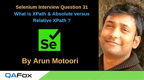 Selenium Interview Question 31 What Is An Xpath Difference Between Absolute And Relative