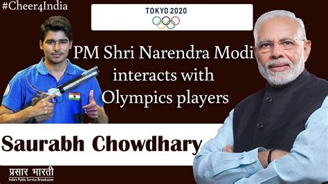 Pm Shri Narendra Modi Interacts With Saurabh Chowdhary Youtube