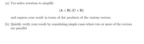 Solved A Use Index Notation To Simplify A X B C XD And Chegg Com