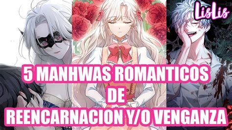 5 MANHWAS ROMANTICOS DE REENCARNACION Y O VENGANZA YouTube