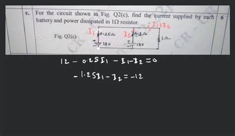 C For The Circuit Shown In Fig Q2 C Find The Current Supplied By Each