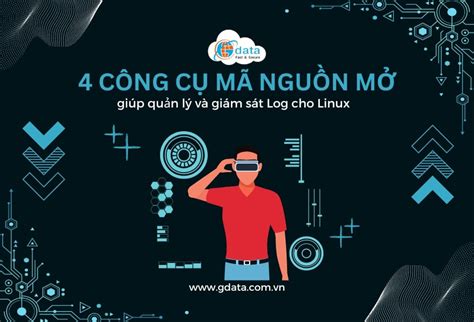 Giới Thiệu 4 Công Cụ Mã Nguồn Mở Giúp Quản Lý Và Giám Sát Log Trên Hệ