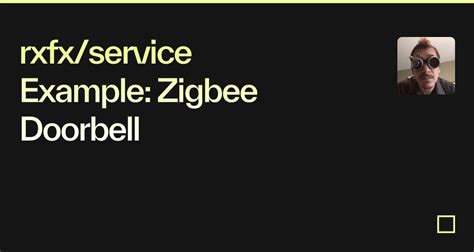 Rxfxservice Example Zigbee Doorbell Codesandbox
