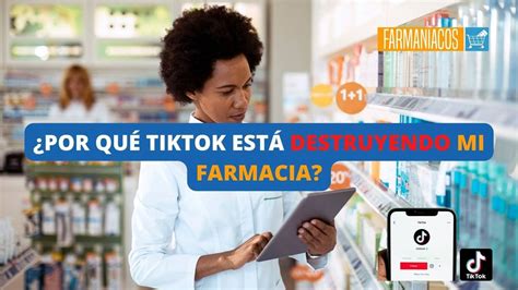 ¿por QuÉ Tiktok EstÁ Destruyendo Mi Farmacia