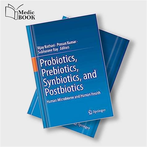 Probiotics Prebiotics Synbiotics And Postbiotics Human