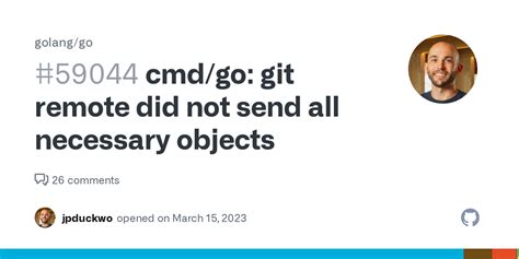 Cmdgo Git Remote Did Not Send All Necessary Objects · Issue 59044 · Golanggo · Github