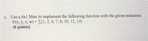 Solved C Use A 4x1 Mux To Implement The Following Function