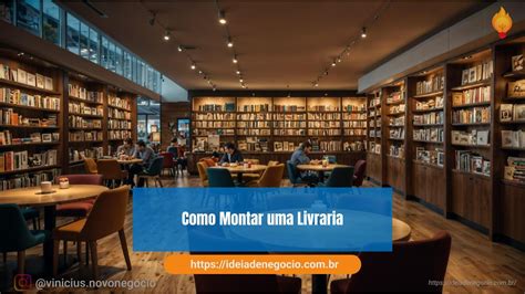 Como Montar Uma Livraria O Guia Definitivo Para Apaixonados Por Livros