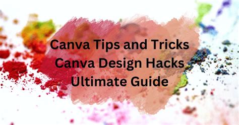 Canva Tips And Tricks Canva Design Hacks Ultimate Guide