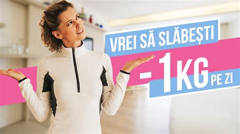 Vrei să slăbești 1 kg pe zi YouTube