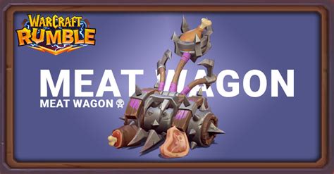 Best Meat Wagon Talents Stats And Traits Warcraft Rumble