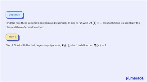 Solved Find The First Three Legendre Polynomials By Using 6 11 And 6 12 With Pn 1 1 This