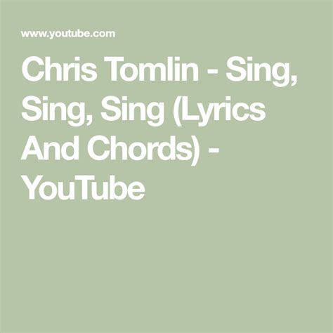 Chris Tomlin Sing Sing Sing Lyrics And Chords Youtube Lyrics
