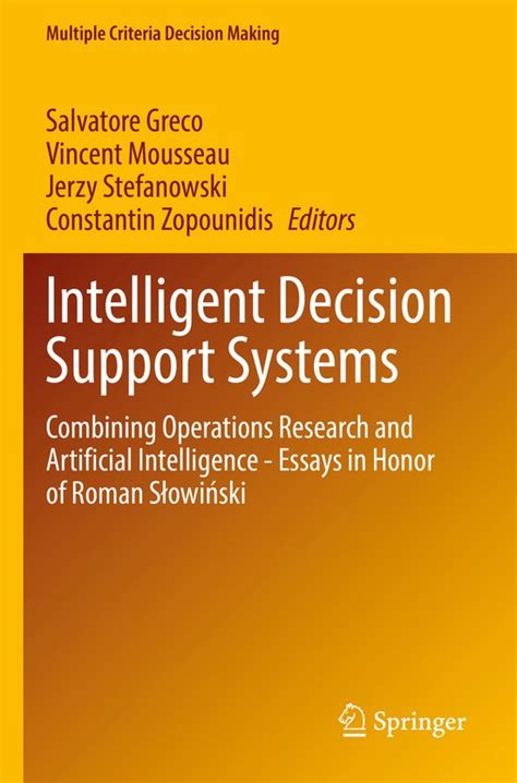 Multiple Criteria Decision Making Intelligent Decision Support Systems