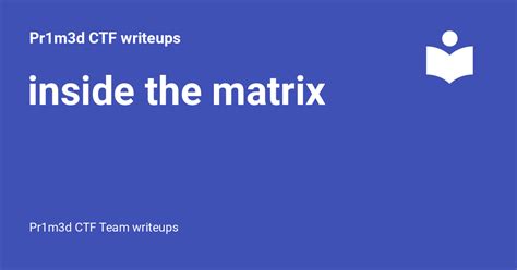 Inside The Matrix Pr1m3d CTF Writeups