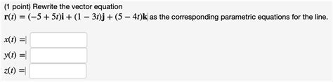 Solved 1 Point Rewrite The Vector Equation