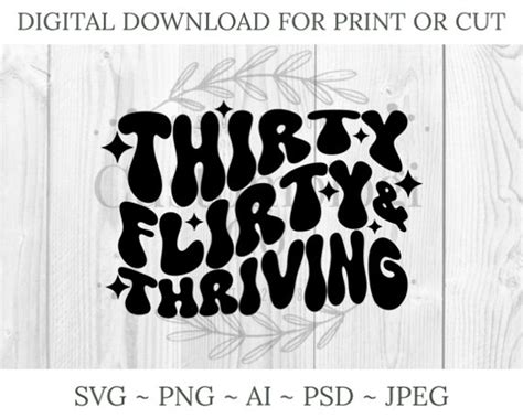 Thirty Flirty And Thriving Svg Png 30th Birthday Cut And Print File