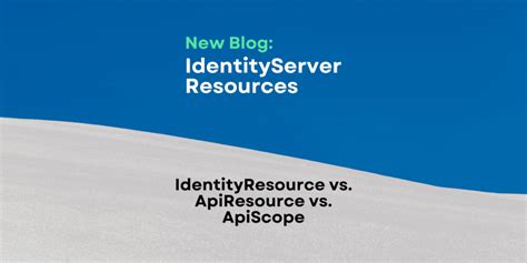 Identityserver Identityresource Vs Apiresource Vs Apiscope
