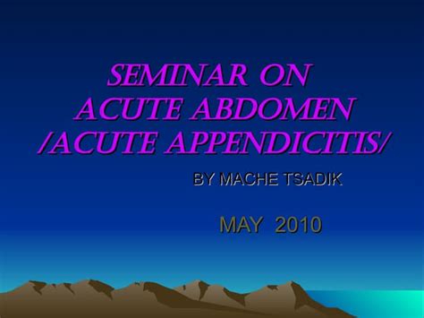 Seminar On Acute Appendicitis Pptseminar On Acute Appendicitis Ppt