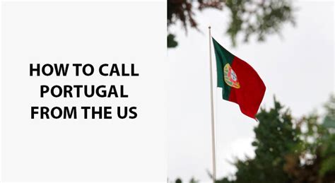 How To Call Portugal From The Us And Portugal Area Codes