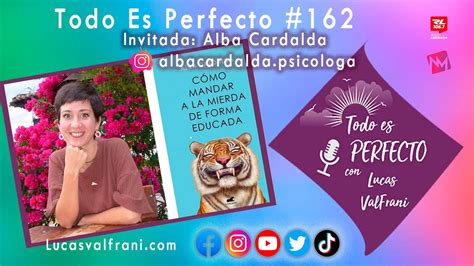 Tep 162 Cómo Mandar A La Mierda De Forma Educada Alba Cardalda Con Lucas Val Frani Youtube