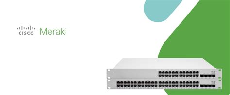 Cisco Meraki Ms Series Switches Simplifying Network Management