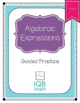 Algebraic Expressions Guided Practice By IQB Math TPT
