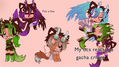 My Ocs React To Gacha Cringe Youtube