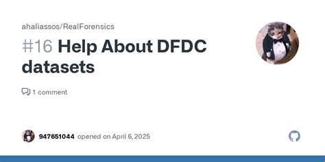 Help About Dfdc Datasets · Issue 16 · Ahaliassosrealforensics · Github