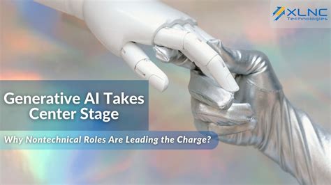 Generative Ai Takes Center Stage In Nontechnical Roles