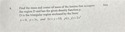 Solved Find The Mass And Center Of Mass Of The Lamina Chegg