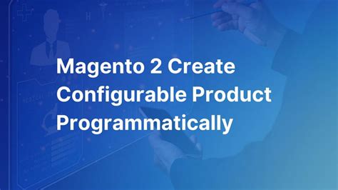 Magento 2 Create Configurable Product Programmatically