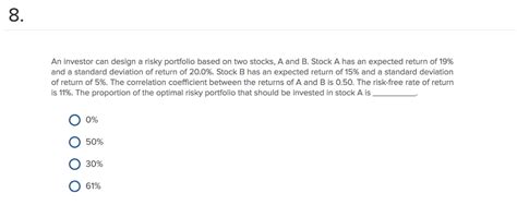 Solved 8 An Investor Can Design A Risky Portfolio Based On
