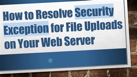 how to resolve security exception for file uploads on your web server youtube