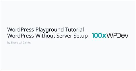Wordpress Playground Tutorial Wordpress Without Server Setup