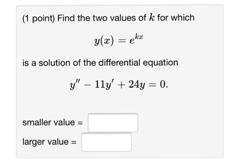Solved Find The Two Values Of K For Which Yx Ekx Is A